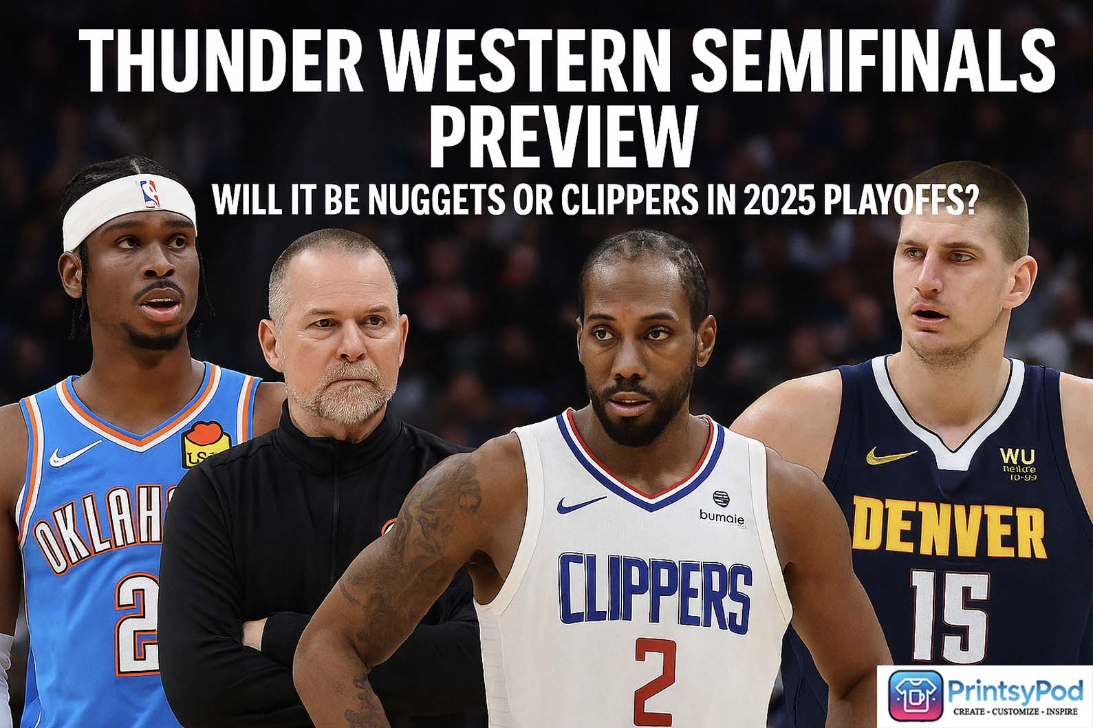Thunder Western Semifinals Preview: Will It Be Nuggets or Clippers in 2025 Playoffs? - Printsypod